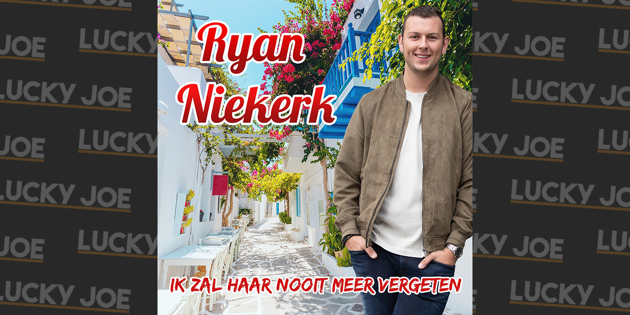 Ryan Niekerk - Ik zal haar nooit meer vergeten - Lucky Joe Magazine