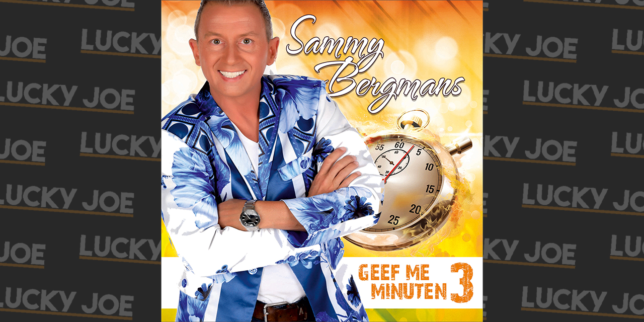 Sammy Bergmans - Geef me 3 minuten - Lucky Joe Magazine