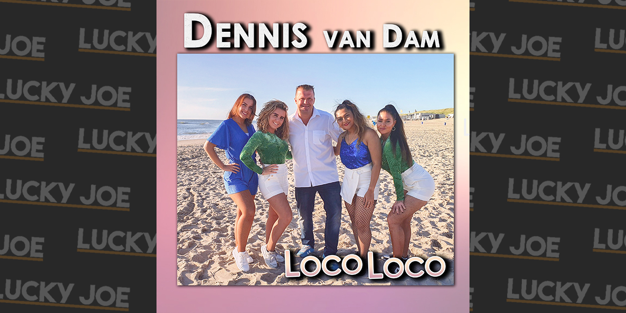Dennis van Dam - Loco Loco - Lucky Joe Magazine