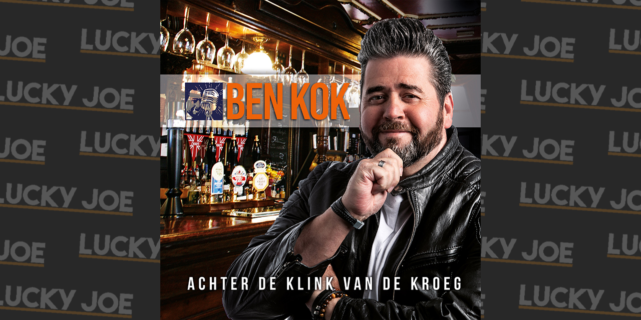 Ben Kok – Achter de klink van de kroeg - Lucky Joe Magazine