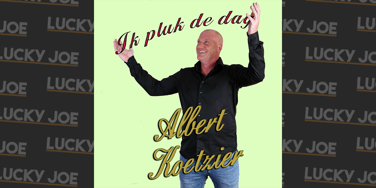 Albert Koetzier – Ik Pluk De Dag - Lucky Joe Magazine
