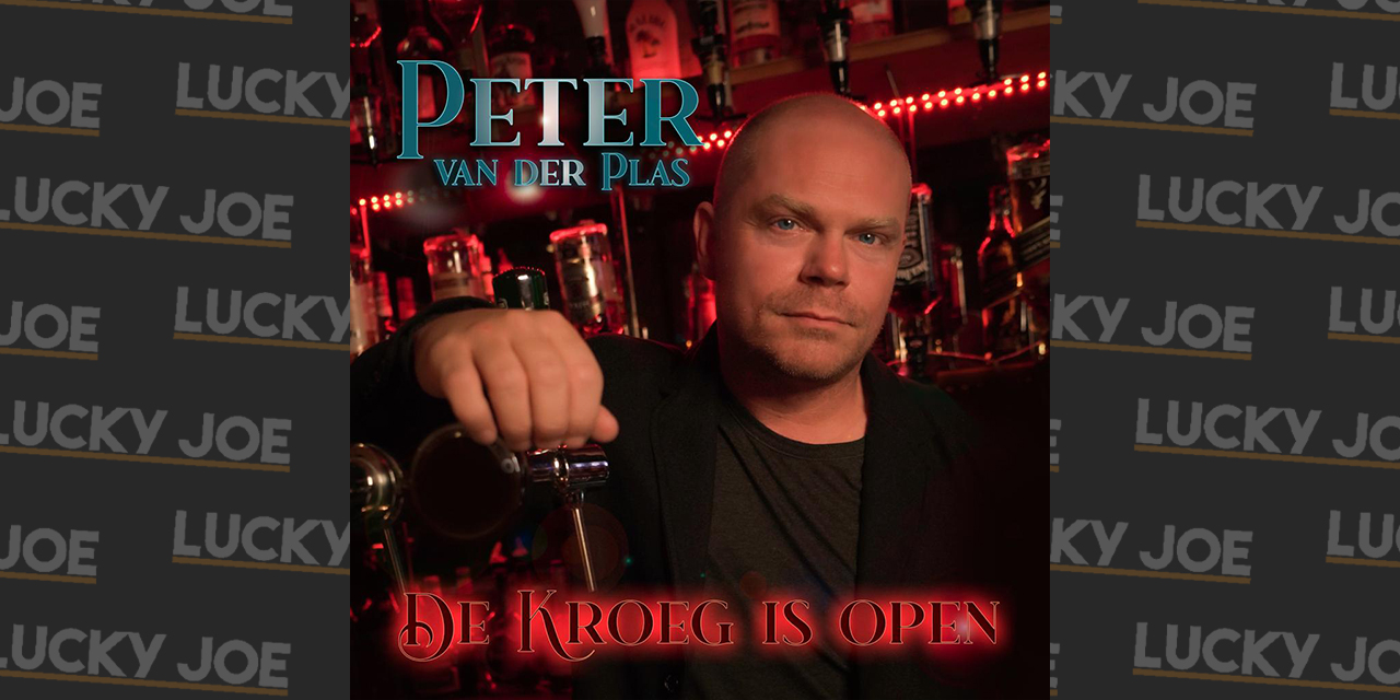 Peter van der Plas - De kroeg is open - Lucky Joe Magazine