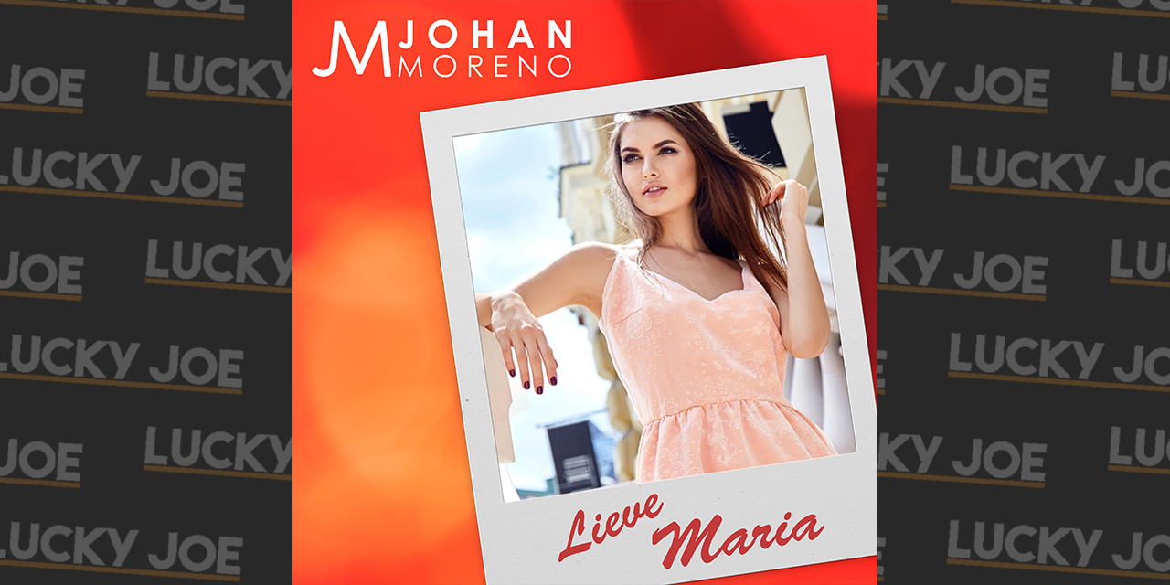 Johan Moreno - Lieve Maria - Lucky Joe Magazine