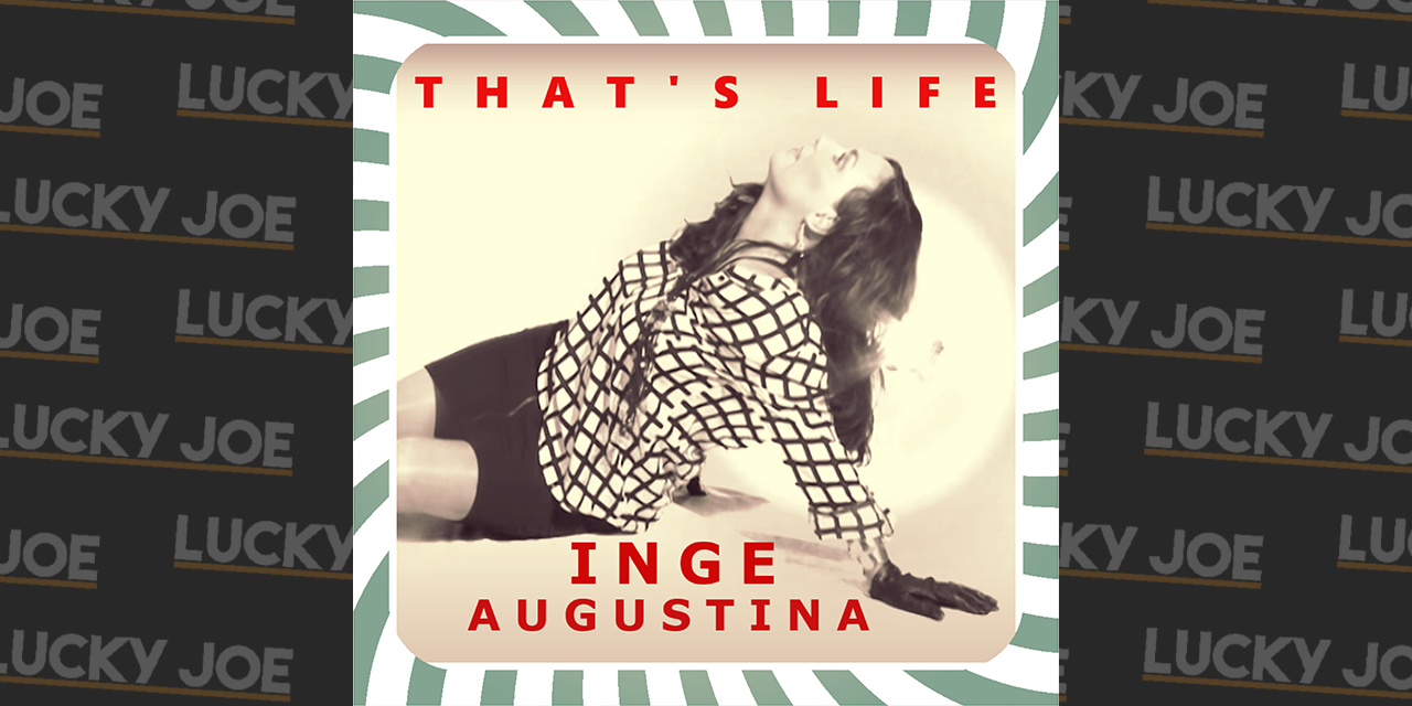 Inge Augustina - That's Life - Lucky Joe Magazine
