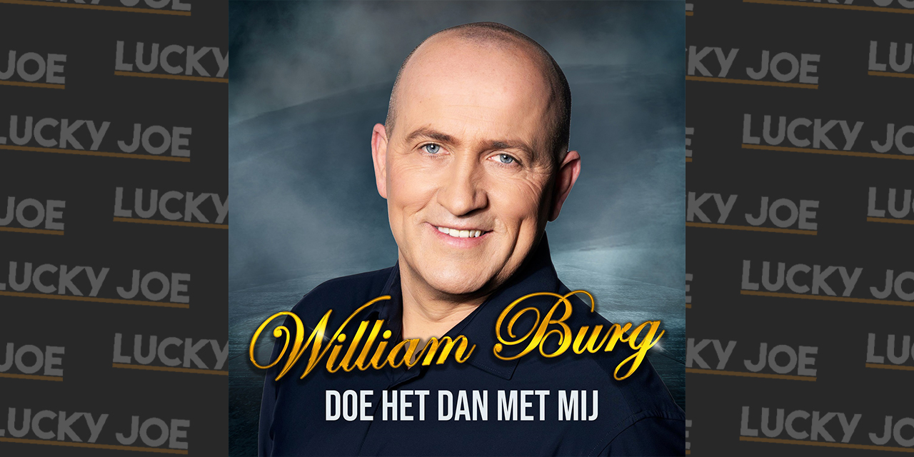 William Burg - Doe Het Dan Met Mij - Lucky Joe Magazine