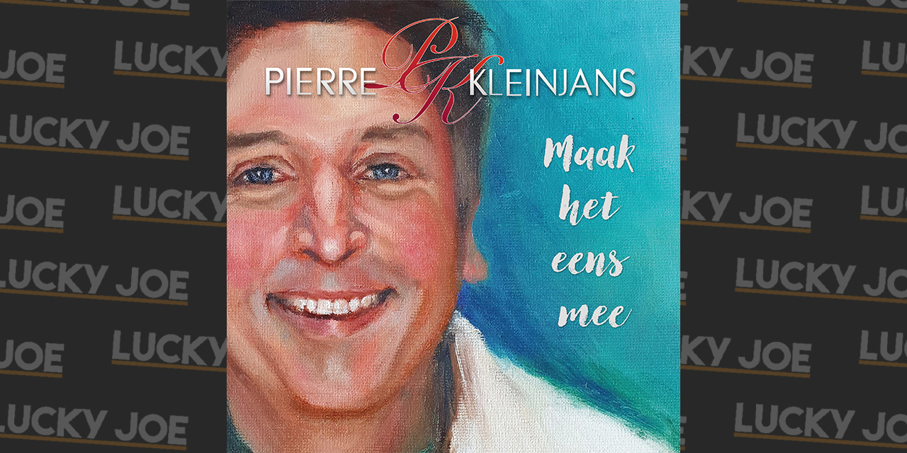 Pierre Kleinjans - Maak het eens mee - Lucky Joe Magazine