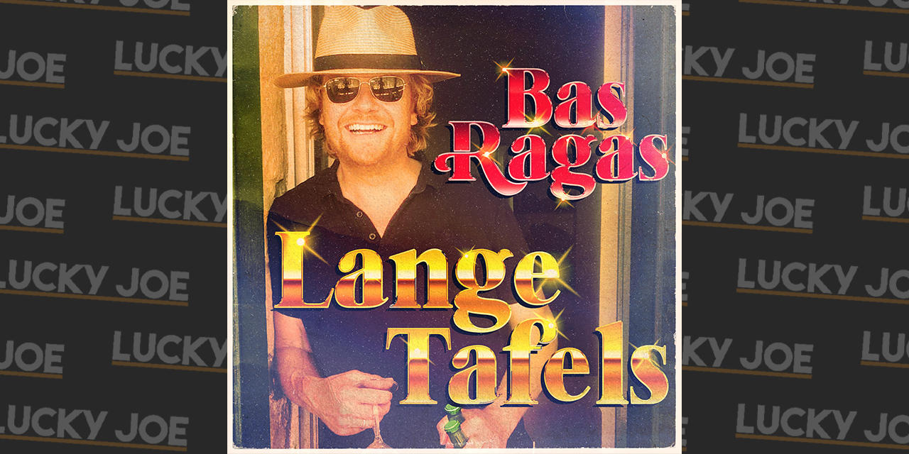 Bas Ragas - Lange tafels - Lucky Joe Magazine
