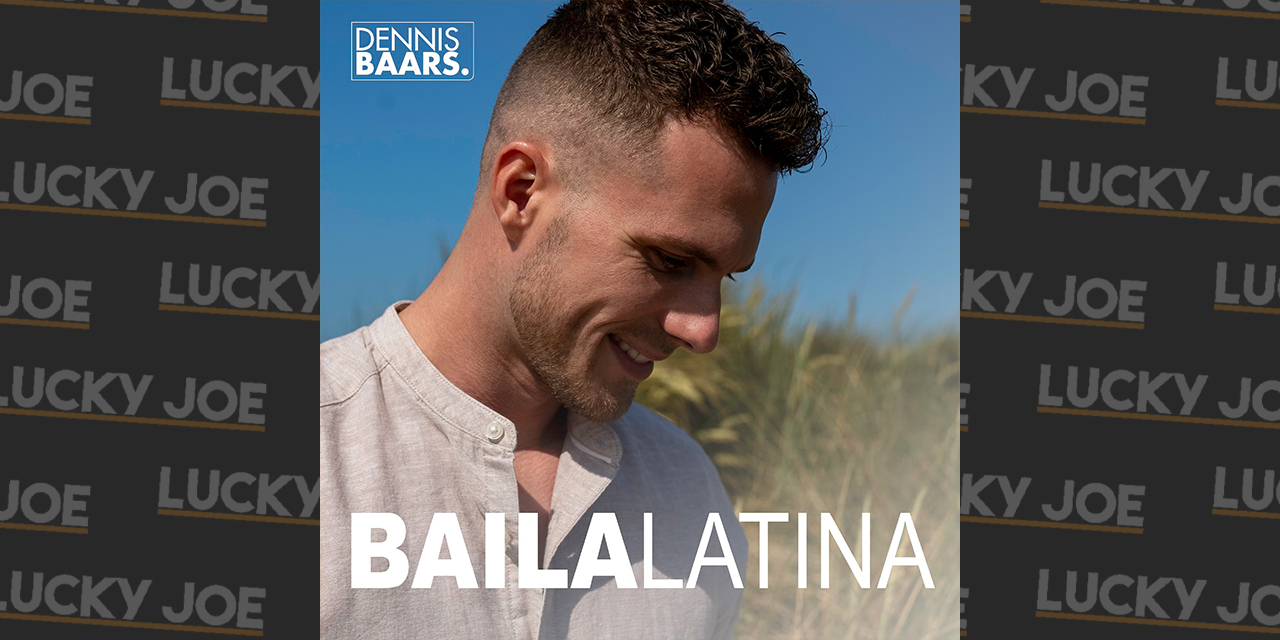 Dennis Baars - Baila Latina - Lucky Joe Magazine