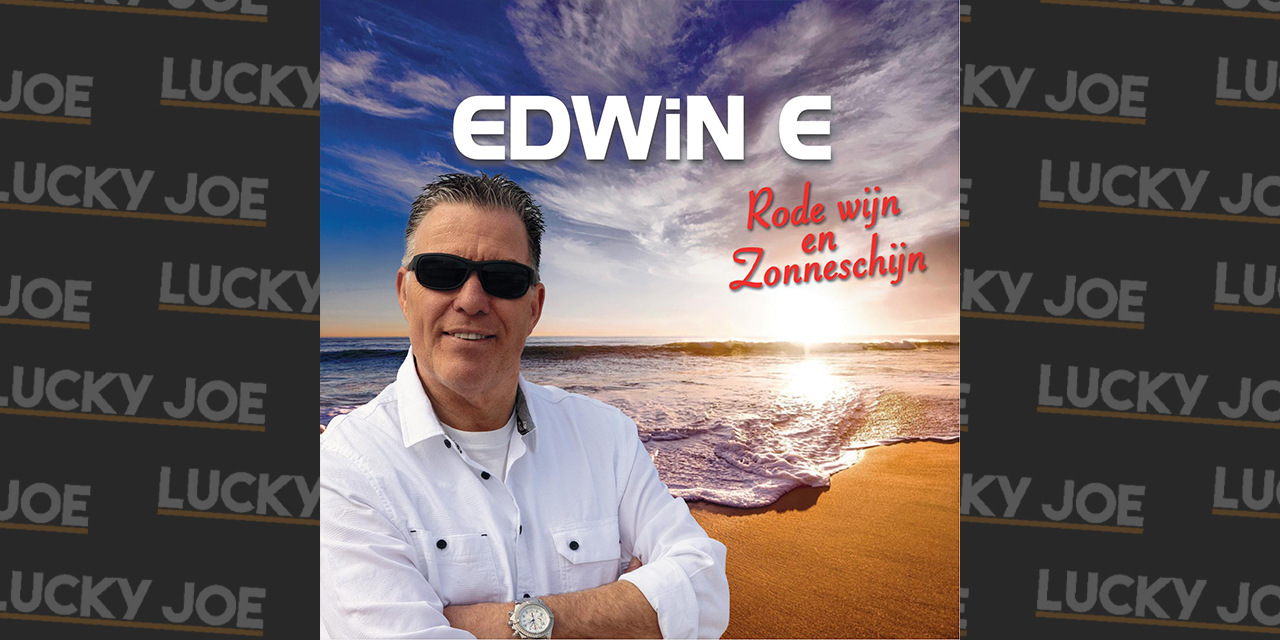 Edwin E - Rode wijn en zonneschijn - Lucky Joe Magazine