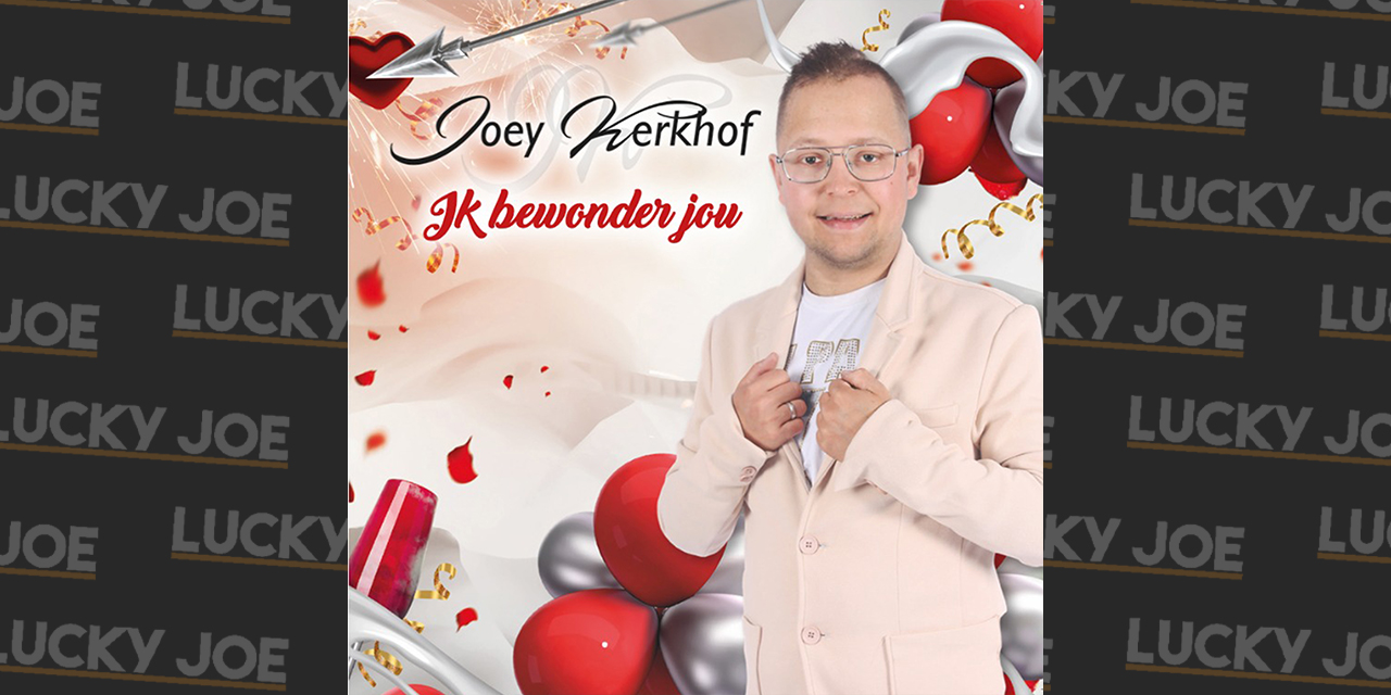 Joey Kerkhof - Ik bewonder jou - Lucky Joe Magazine