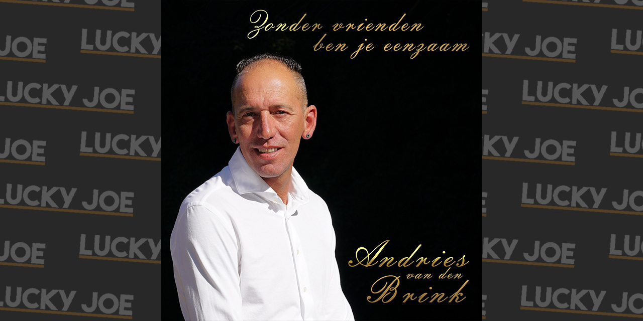 Andries van den Brink - Zonder vrienden ben je eenzaam - Lucky Joe Magazine