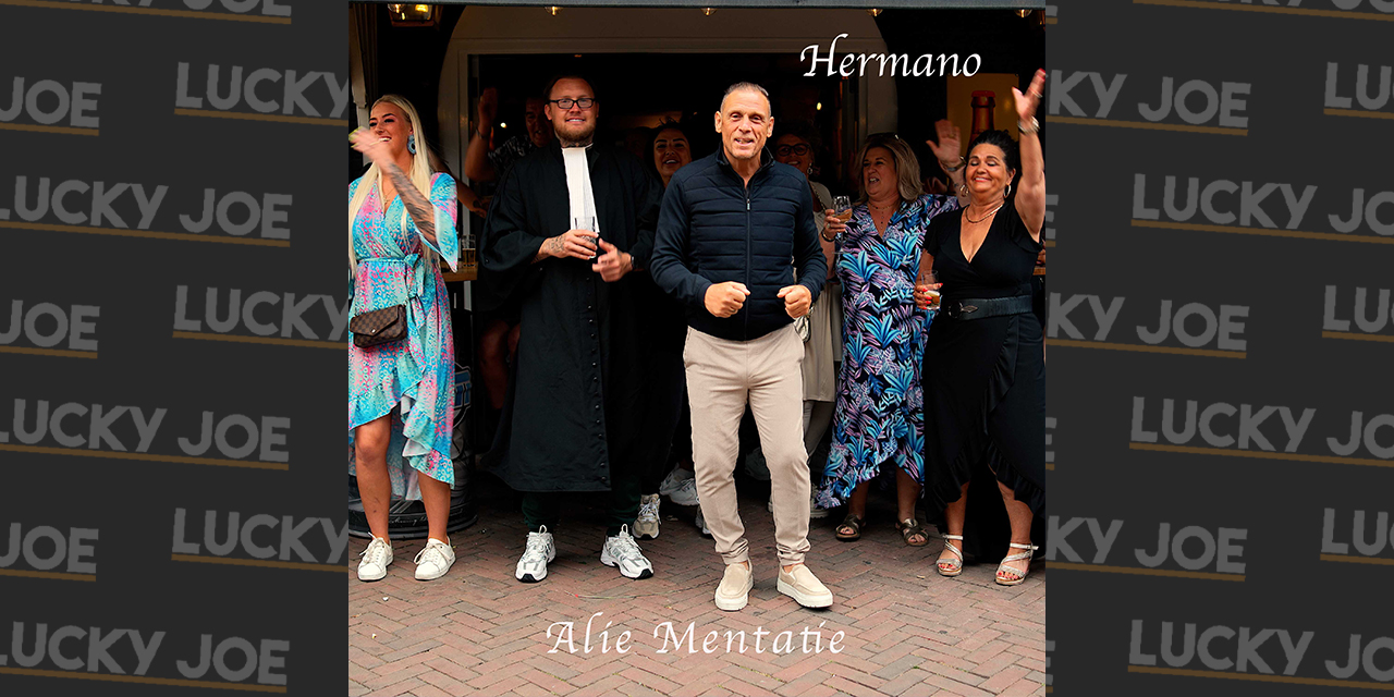 Hermano – Alie Mentatie - Lucky Joe Magazine