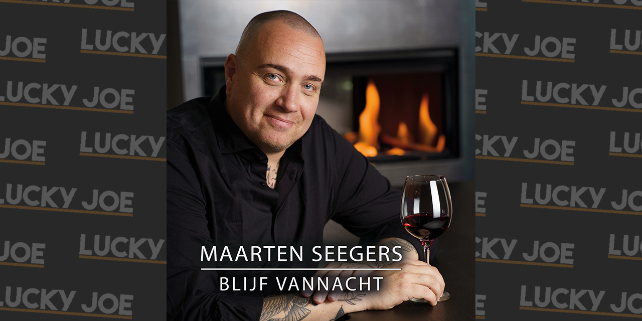 Maarten Seegers - Blijf vannacht - Lucky Joe Magazine