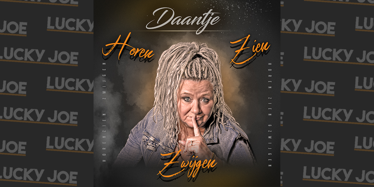 Daantje - Horen, Zien, Zwijgen - Lucky Joe Magazine