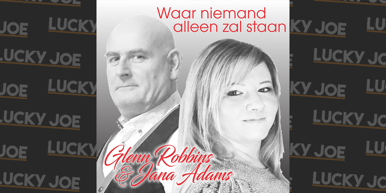 Glenn Robbins & Jana Adams - Waar niemand alleen zal staan - Lucky Joe ...