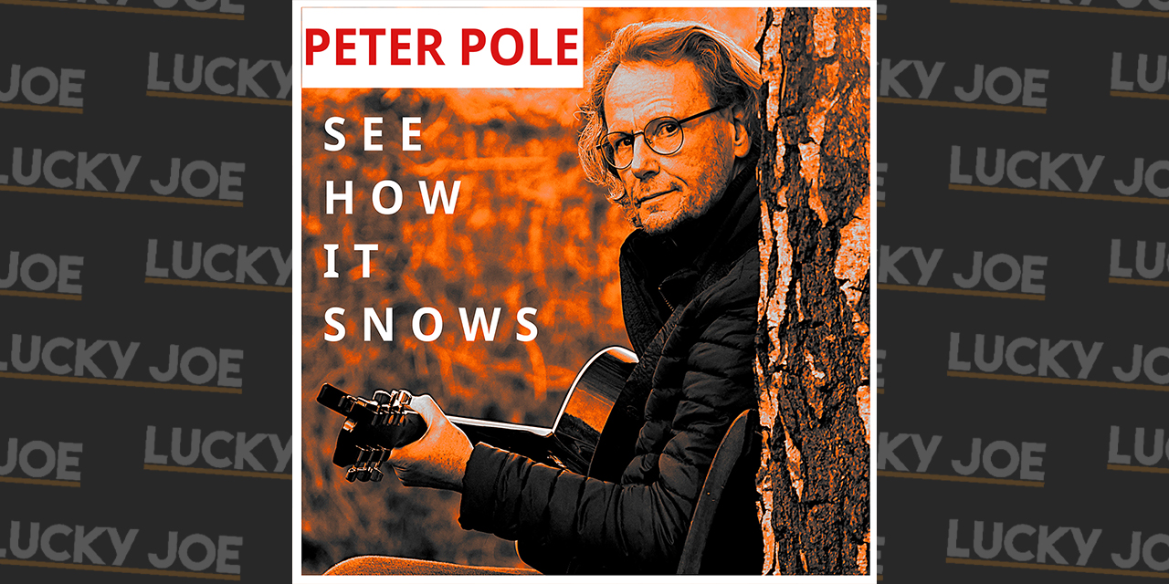 Peter Pole - See How It Snows - Lucky Joe Magazine