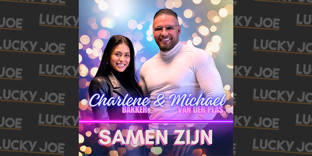 Michael van der Plas & Charlene Bakker - Samen zijn - Lucky Joe Magazine