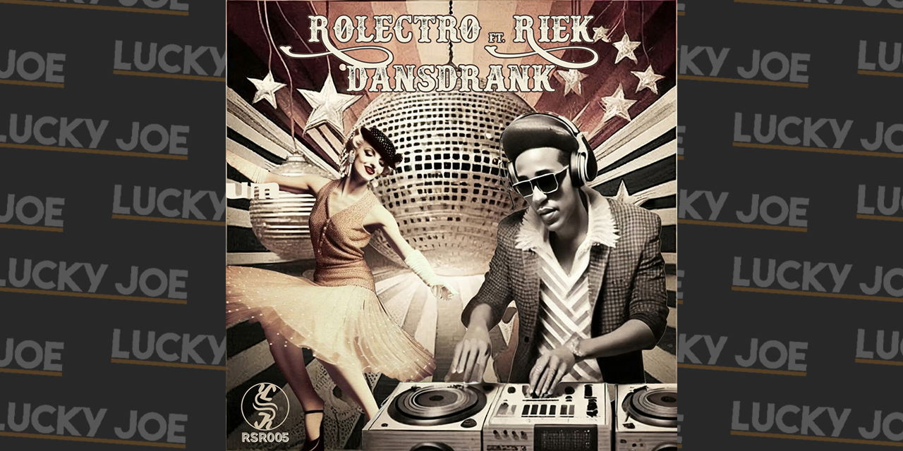 Rolectro & Riek - Dansdrank - Lucky Joe Magazine