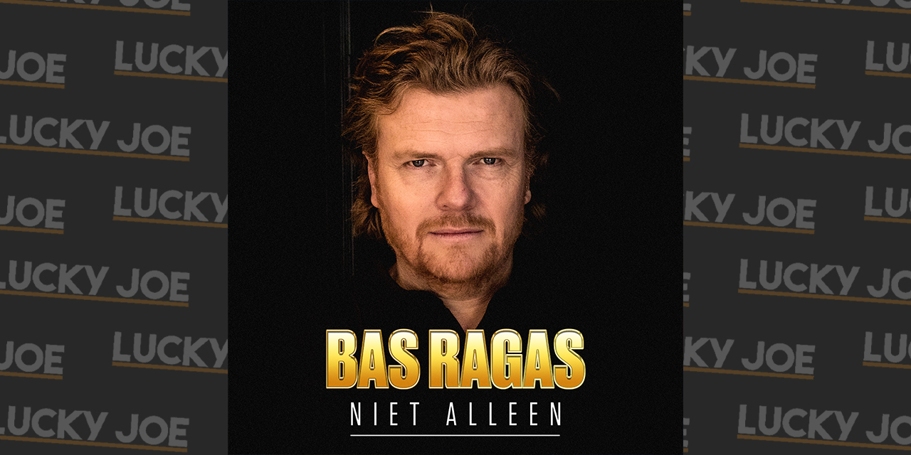 Bas Ragas - Niet alleen - Lucky Joe Magazine