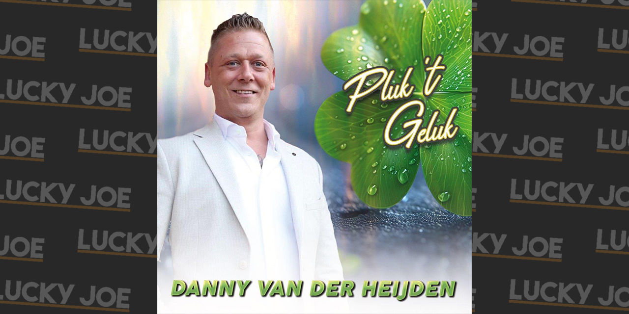 Danny van der Heijden - Pluk ’t geluk - Lucky Joe Magazine