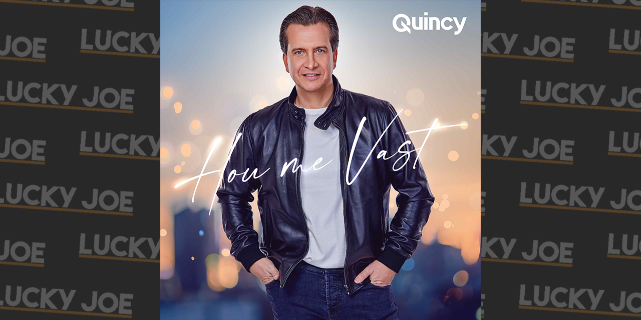 Quincy - Hou me vast - Lucky Joe Magazine