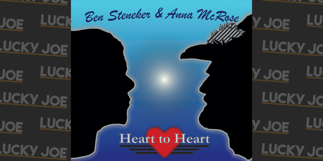 Ben Steneker & Anna McRose - Heart To Heart - Lucky Joe Magazine