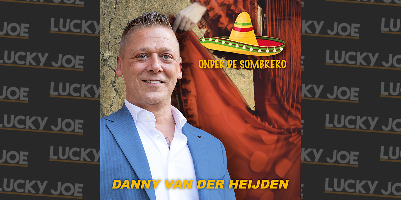 Danny van der Heijden - Onder de sombrero - Lucky Joe Magazine