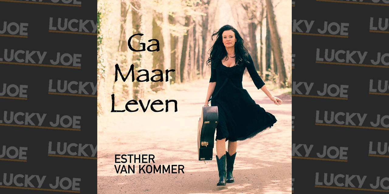 Esther van Kommer - Ga maar leven - Lucky Joe Magazine