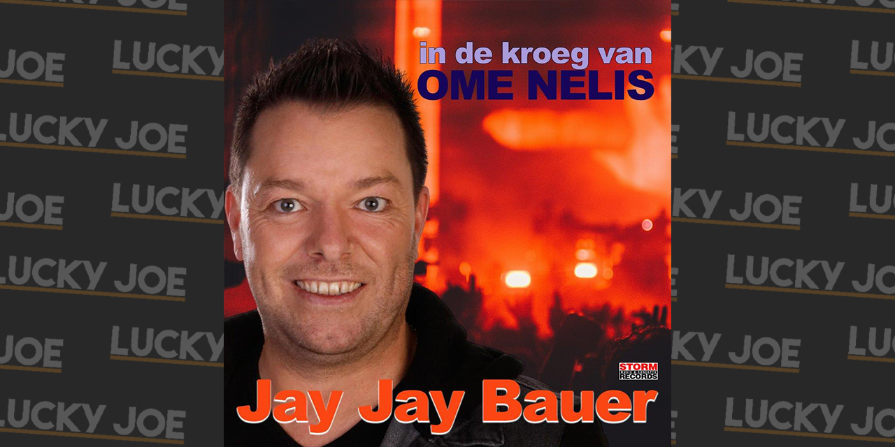Jay Jay Bauer - In de kroeg van Ome Nelis - Lucky Joe Magazine