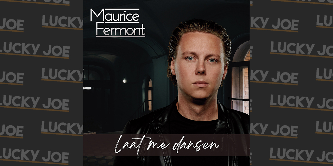 Maurice Fermont - Laat me dansen - Lucky Joe Magazine