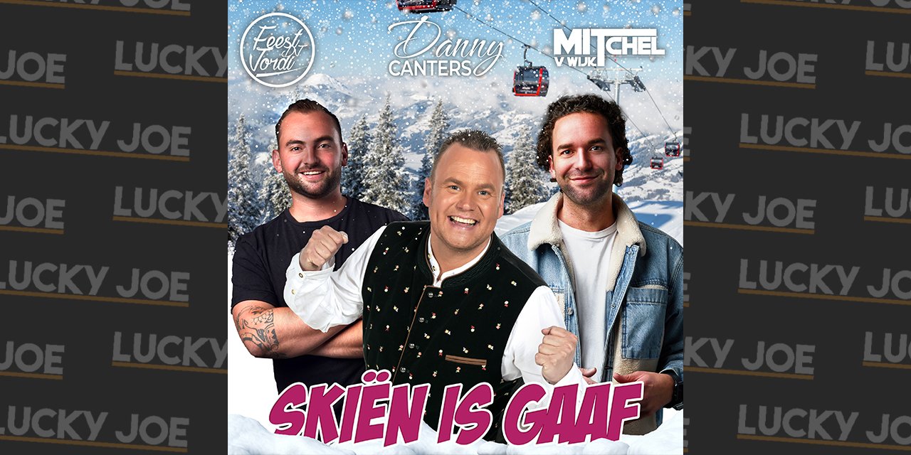 Feest DJ Jordi X Mitchel van Wijk ft. Danny Canters – Skiën Is Gaaf ...