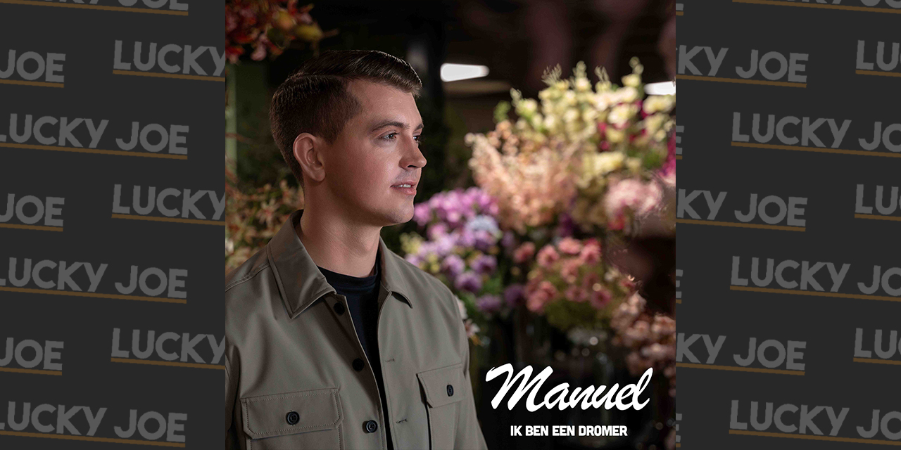 Manuel - Ik ben een dromer - Lucky Joe Magazine