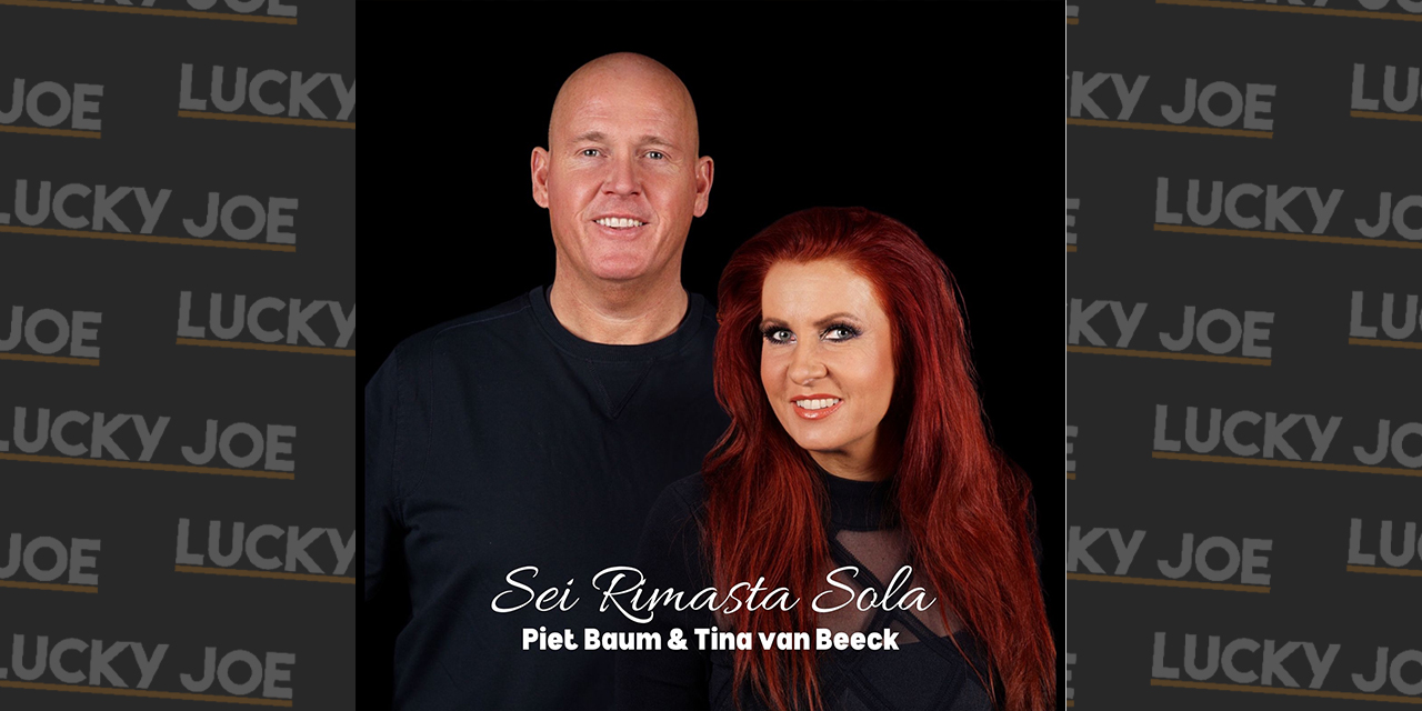 Piet Baum en Tina van Beeck - Ora sei rimasta sola - Lucky Joe Magazine