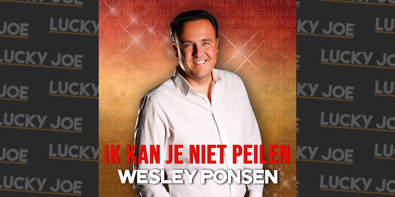 Wesley Ponsen - Ik Kan Je Niet Peilen - Lucky Joe Magazine