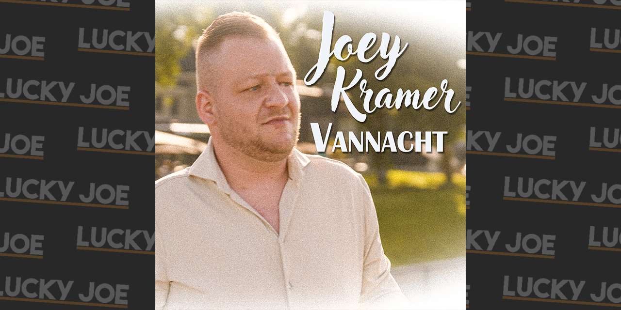 Joey Kramer - Vannacht - Lucky Joe Magazine