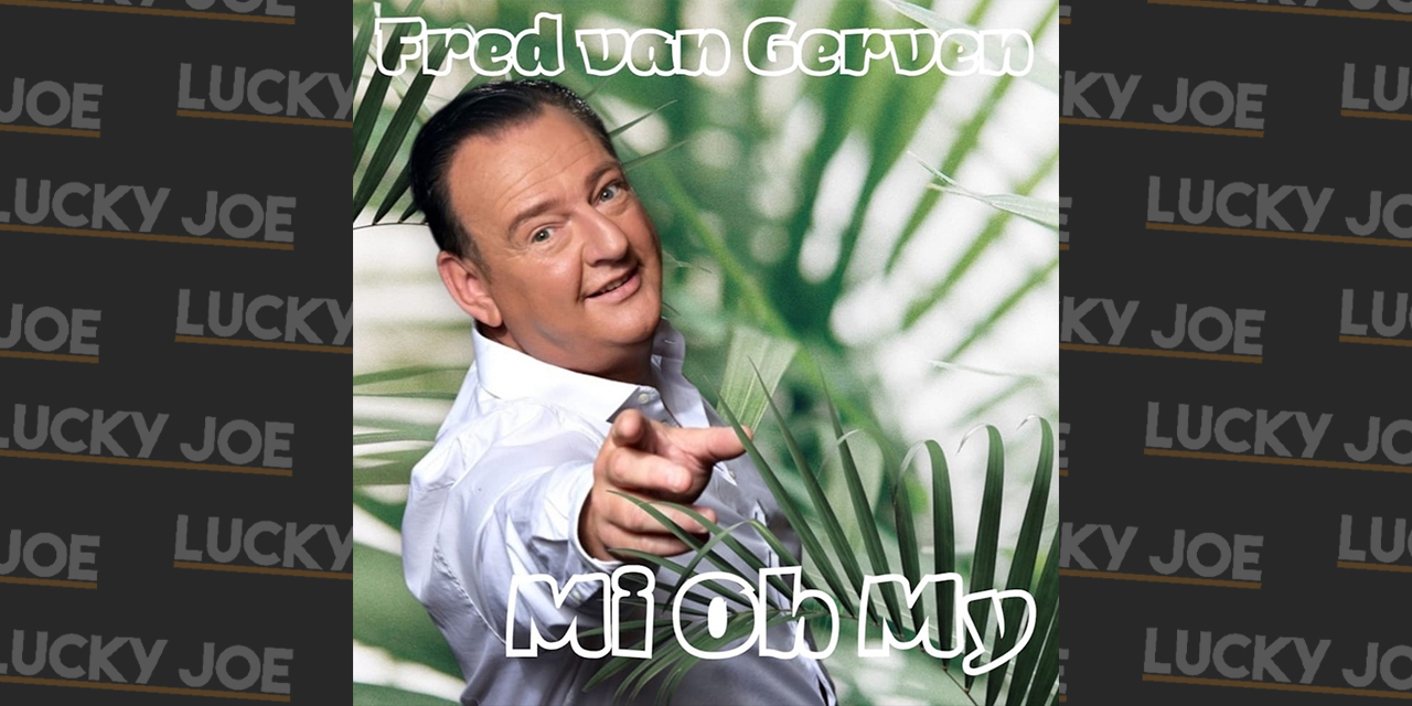 Fred van Gerven - Mi Oh My - Lucky Joe Magazine