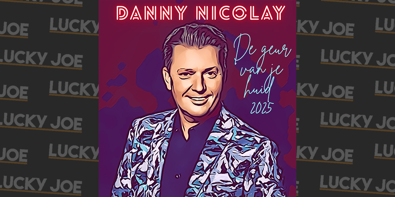 Danny Nicolay - De Geur van je Huid 2025 - Lucky Joe Magazine