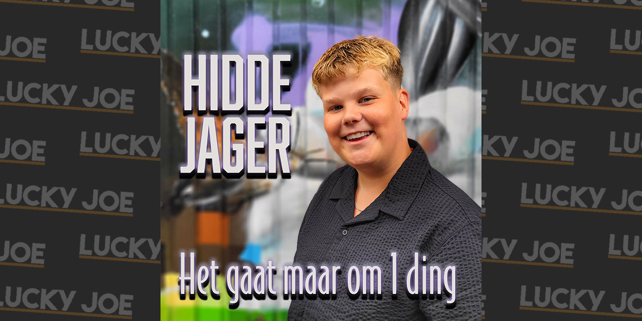 Hidde Jager - Het gaat maar om 1 ding - Lucky Joe Magazine