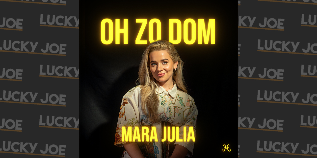 Mara Julia - Oh zo dom - Lucky Joe Magazine