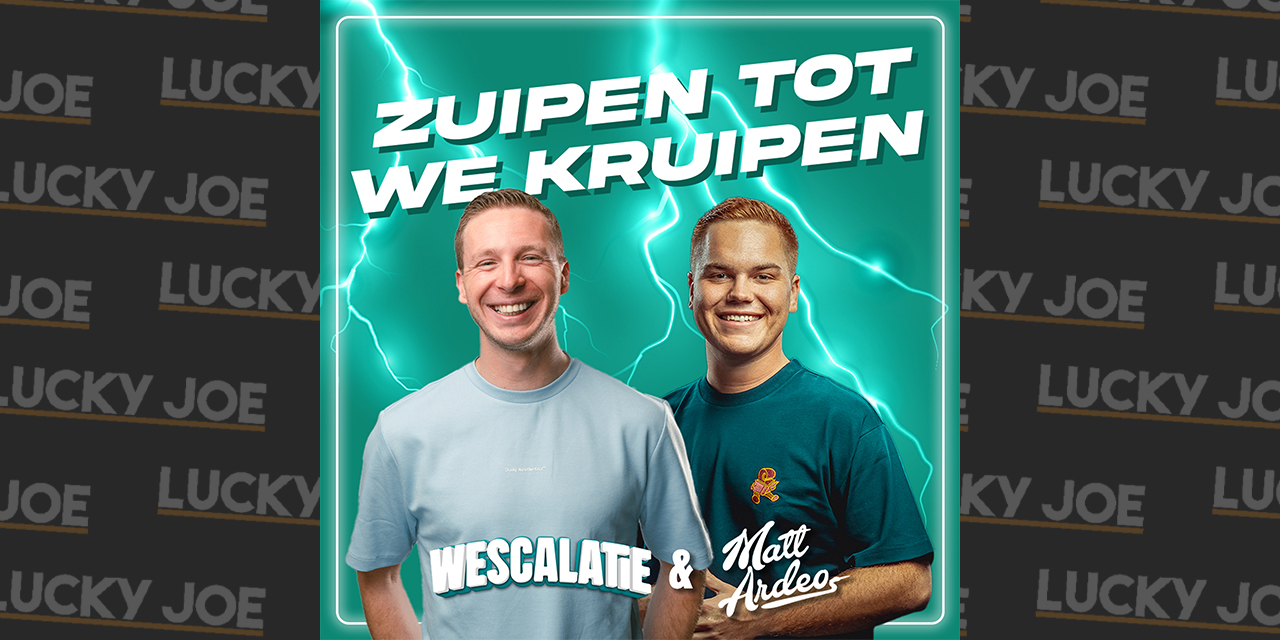 Wescalatie & Matt Ardeo - Zuipen tot we kruipen - Lucky Joe Magazine